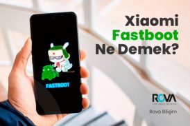 Xiaomi Fastboot Ne Demek? Nasıl Kapatılır - Rova